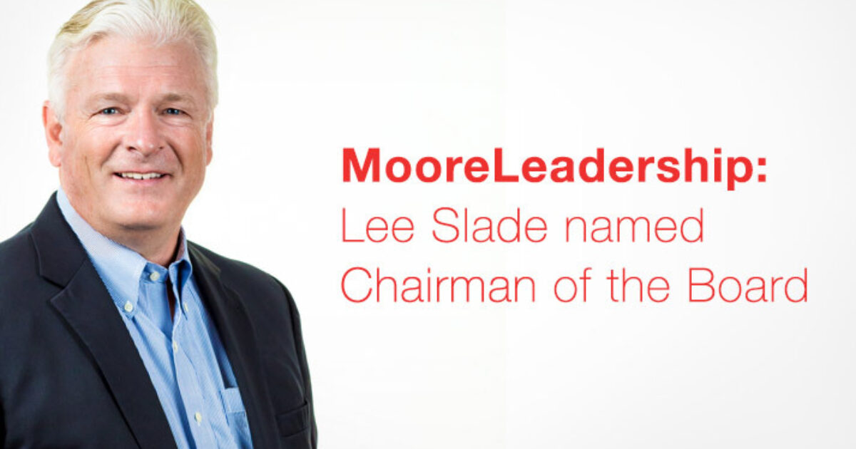 MooreLeadership: Lee Slade elected Chairman of the Board | Walter P Moore